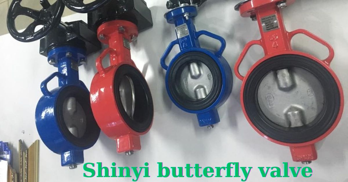 Shinyi butterfly valve | Đảm bảo chính hãng, chất lượng cao